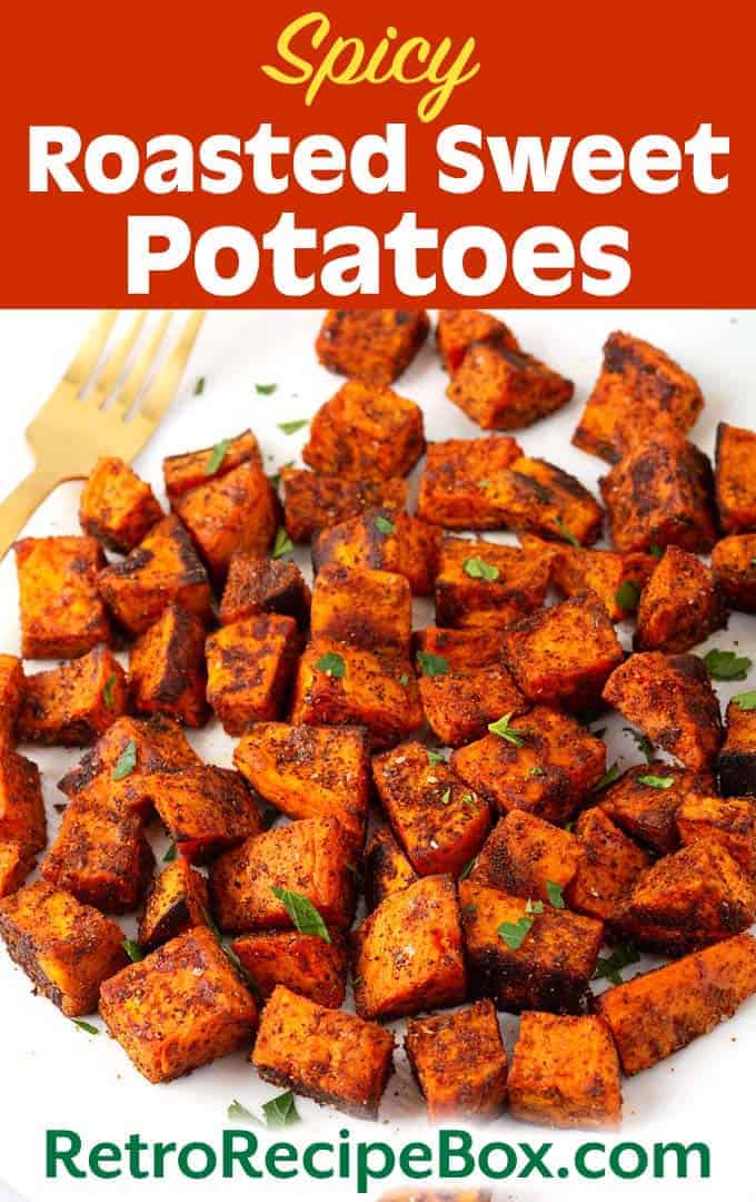 Spicy Roasted Sweet Potatoes - Retro Recipe Box